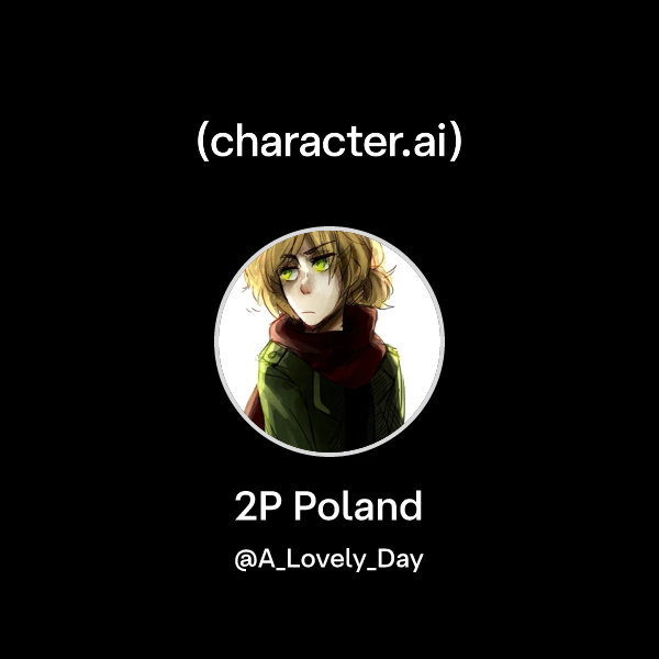 Chat with 2P Poland | character.ai | Personalized AI for every moment ...