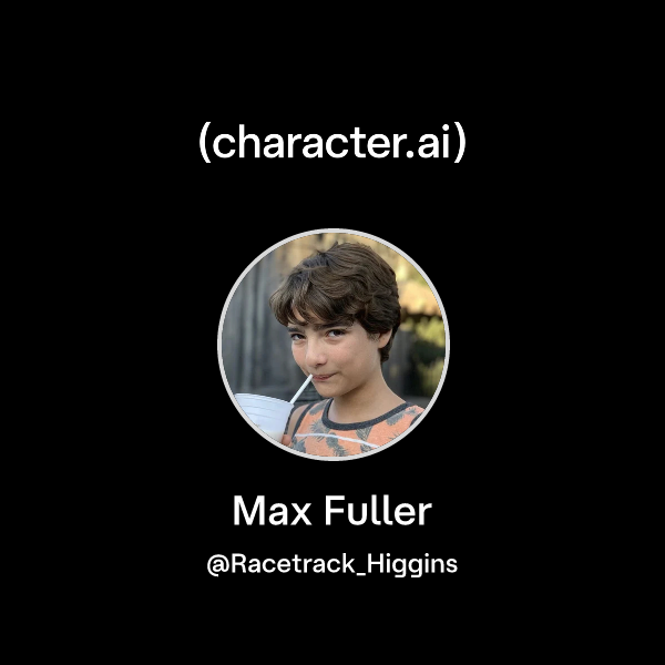 Chat with Max Fuller | character.ai | AI Chat, Reimagined–Your Words ...
