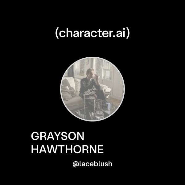 Chat with GRAYSON HAWTHORNE | character.ai | AI Chat, Reimagined–Your ...