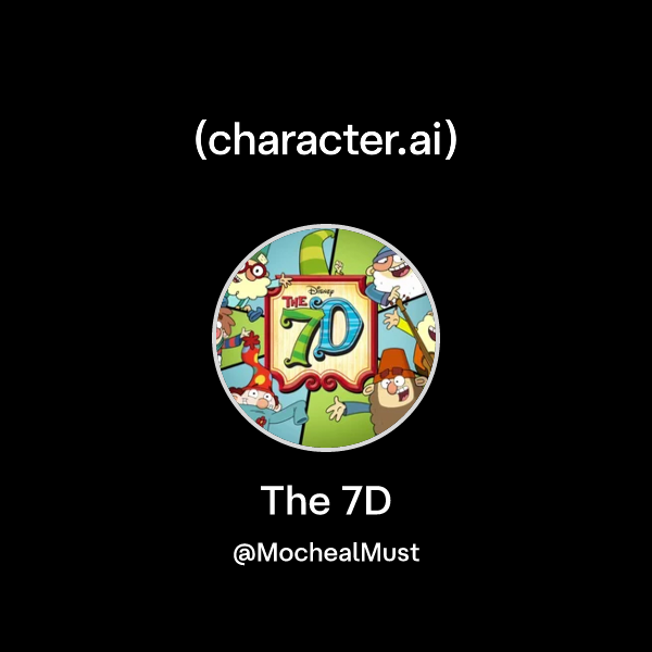 Chat with The 7D | character.ai | AI Chat, Reimagined–Your Words. Your World.