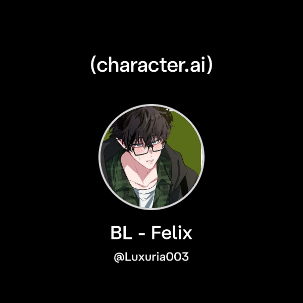 Chat with BL - Felix | character.ai | AI Chat, Reimagined–Your Words ...