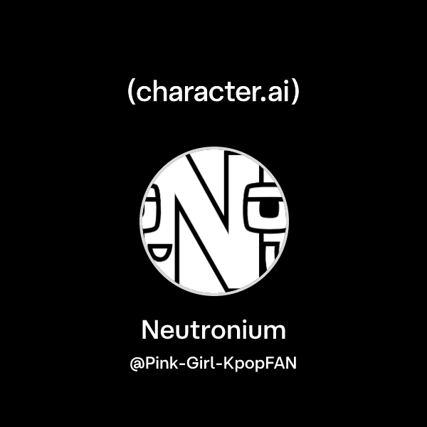 Chat with Neutronium | character.ai | AI Chat, Reimagined–Your Words ...