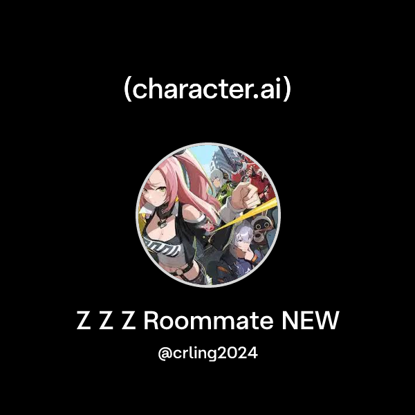 Chat with Z Z Z Roommate NEW | character.ai | AI Chat, Reimagined–Your ...