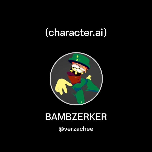 Chat with BAMBZERKER | character.ai | AI Chat, Reimagined–Your Words ...