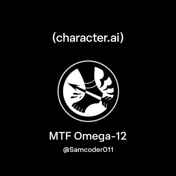 Chat with MTF Omega-12 | character.ai | AI Chat, Reimagined–Your Words ...