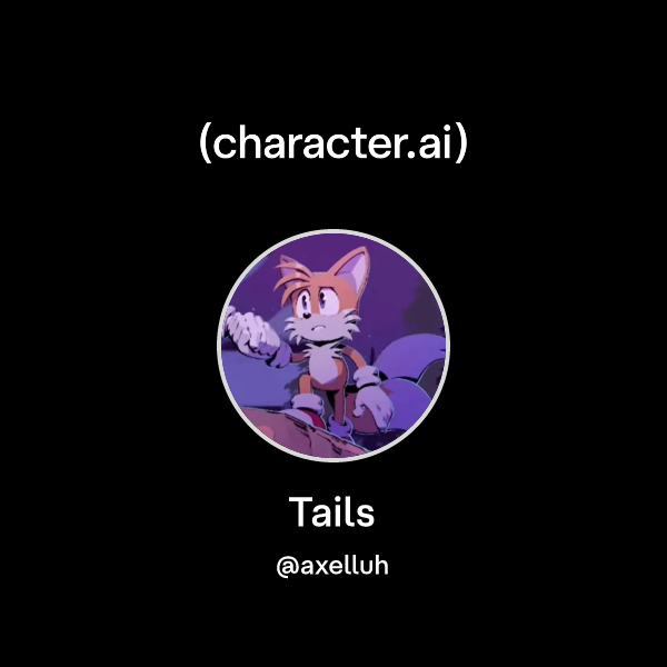 Chat with Tails | character.ai | Personalized AI for every moment of ...
