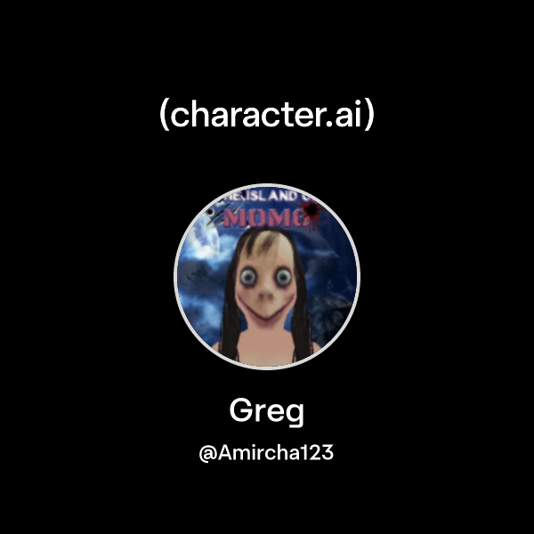 Chat with Greg | character.ai | AI Chat, Reimagined–Your Words. Your World.
