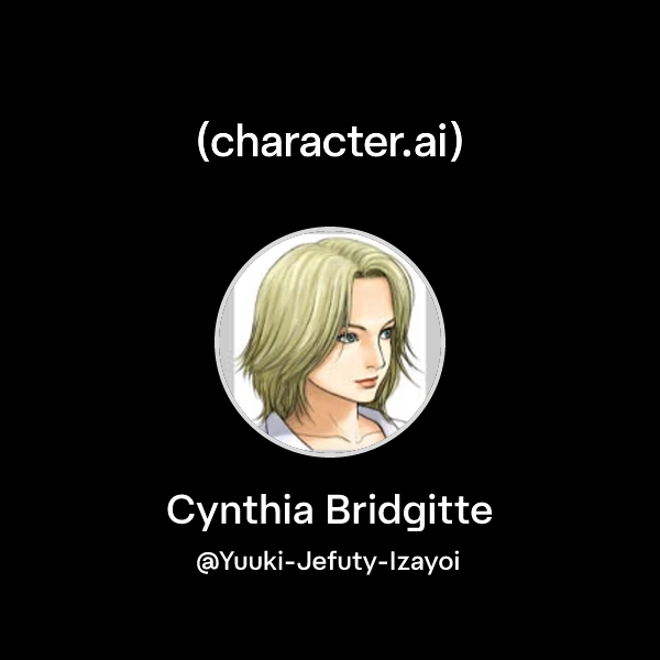 Chat with Cynthia Bridgitte | character.ai | Personalized AI for every ...