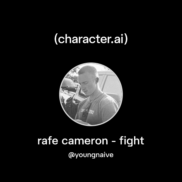 Chat with rafe cameron - fight | character.ai | AI Chat, Reimagined ...