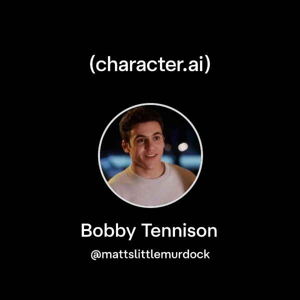 Chat with Bobby Tennison | character.ai | AI Chat, Reimagined–Your ...