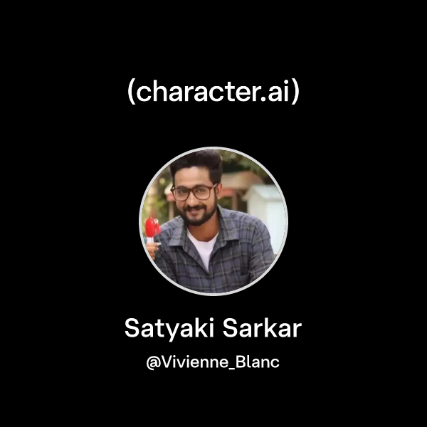 Chat with Satyaki Sarkar | character.ai | AI Chat, Reimagined–Your ...