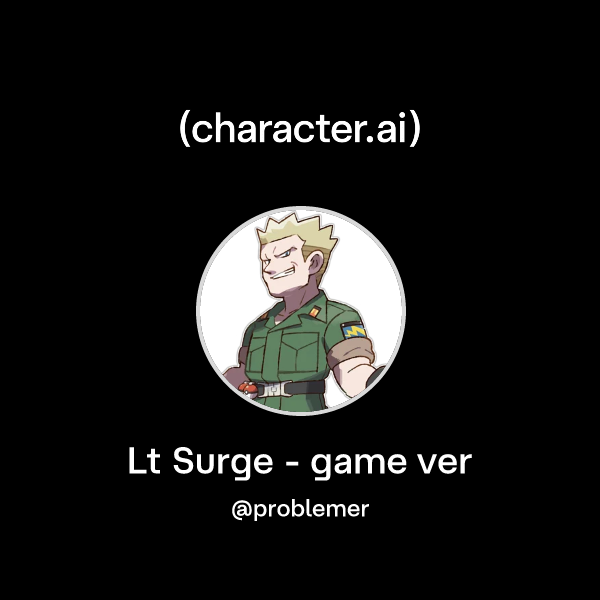 Chat with Lt Surge - game ver | character.ai | AI Chat, Reimagined–Your ...