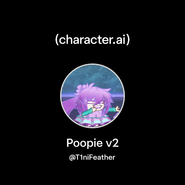 Chat with Poopie v2 | character.ai | Personalized AI for every moment ...