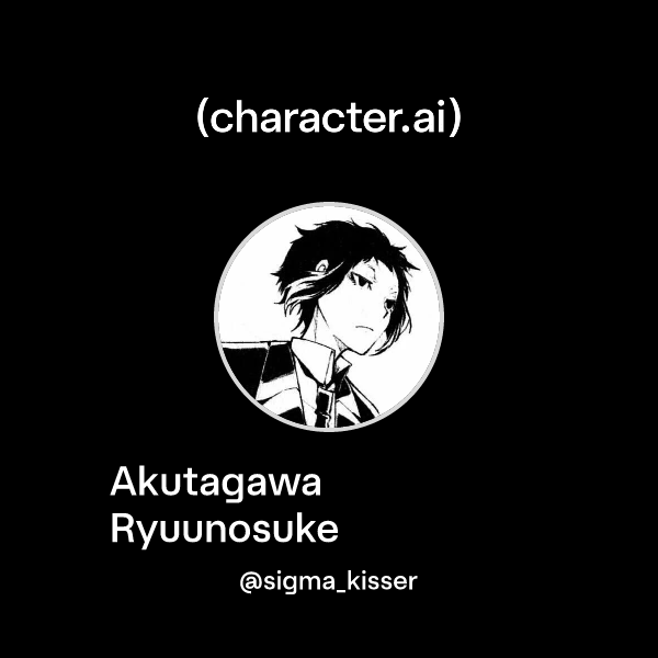 Chat with Akutagawa Ryuunosuke | character.ai | AI Chat, Reimagined ...
