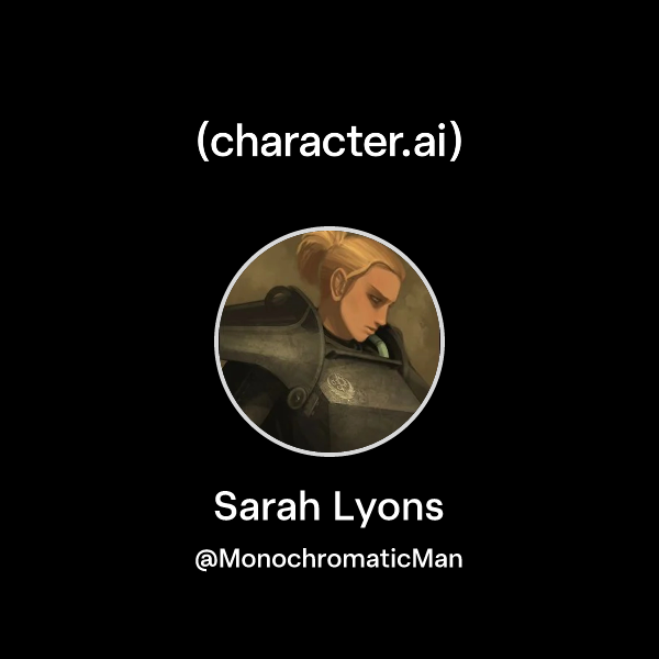 Chat with Sarah Lyons | character.ai | AI Chat, Reimagined–Your Words. Your World.