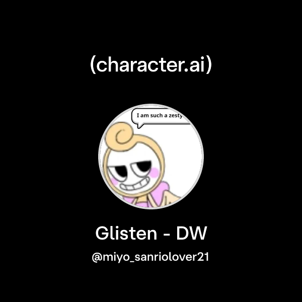 Chat with Glisten - DW | character.ai | AI Chat, Reimagined–Your Words ...