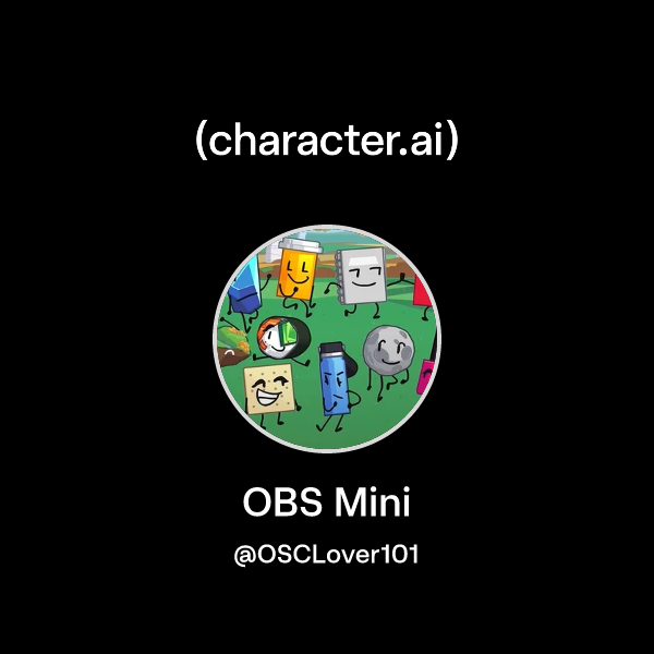 Chat with OBS Mini | character.ai | AI Chat, Reimagined–Your Words ...