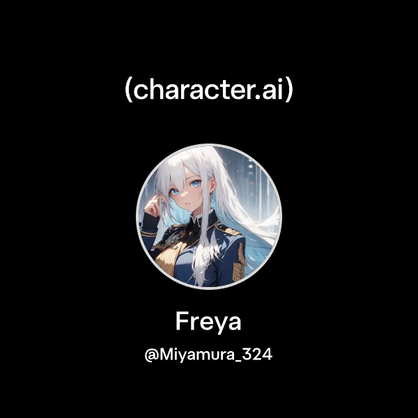 Chat with Freya | character.ai | Personalized AI for every moment of your day