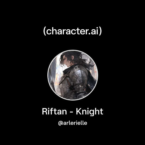 Chat with Riftan - Knight | character.ai | Personalized AI for every ...
