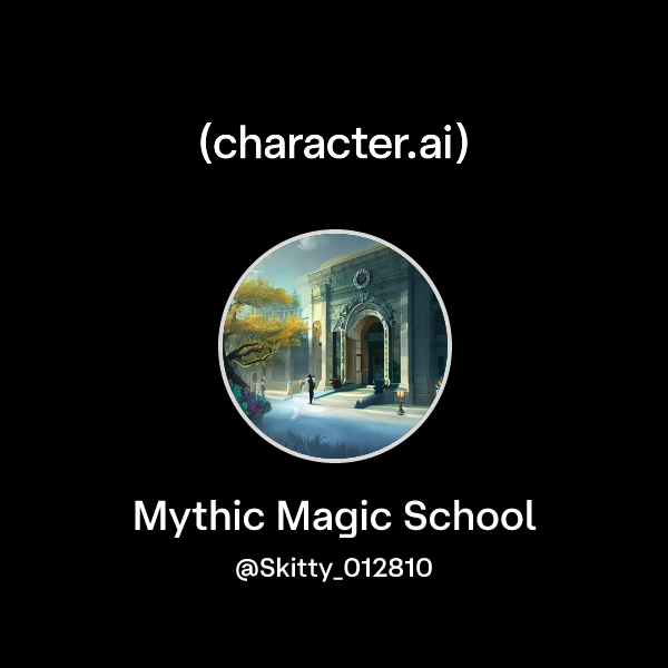 Chat with Mythic Magic School | character.ai | Personalized AI for ...