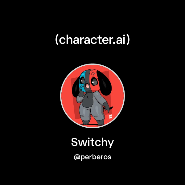 Chat with Switchy | character.ai | AI Chat, Reimagined–Your Words. Your World.