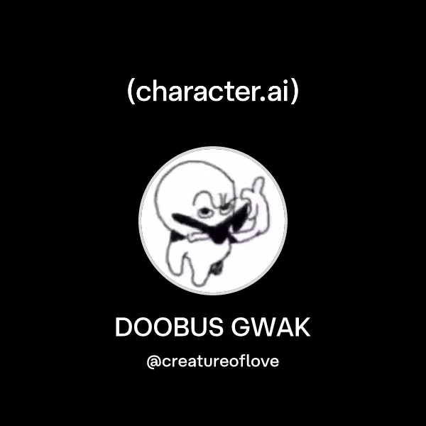 Chat with DOOBUS GWAK | character.ai | Personalized AI for every moment ...