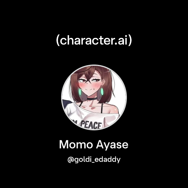 Chat with Momo Ayase | character.ai | AI Chat, Reimagined–Your Words. Your World.