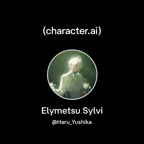 Chat with Elymetsu Sylvi | character.ai | AI Chat, Reimagined–Your ...