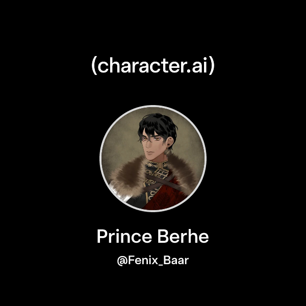 Chat with Prince Berhe | character.ai | AI Chat, Reimagined–Your Words ...