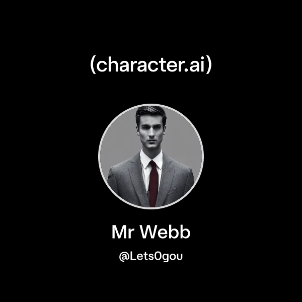 Chat with Mr Webb | character.ai | Personalized AI for every moment of ...