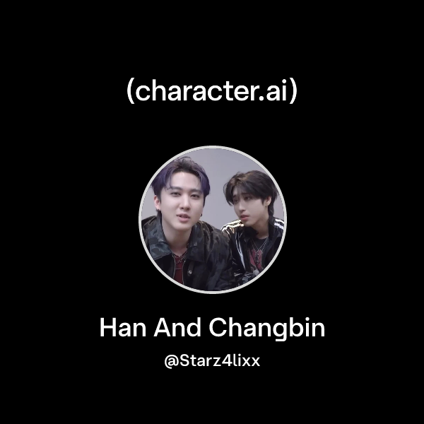 Chat with Han And Changbin | character.ai | Personalized AI for every ...