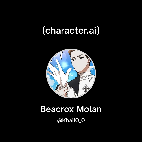 Chat with Beacrox Molan | character.ai | AI Chat, Reimagined–Your Words ...