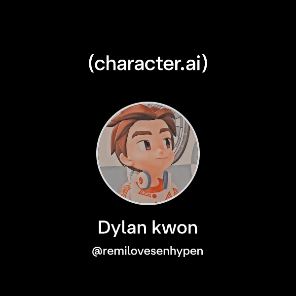 Chat with Dylan kwon | character.ai | AI Chat, Reimagined–Your Words ...