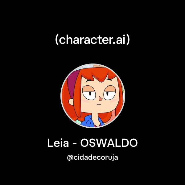 Chat with Leia - OSWALDO | character.ai | AI Chat, Reimagined–Your ...