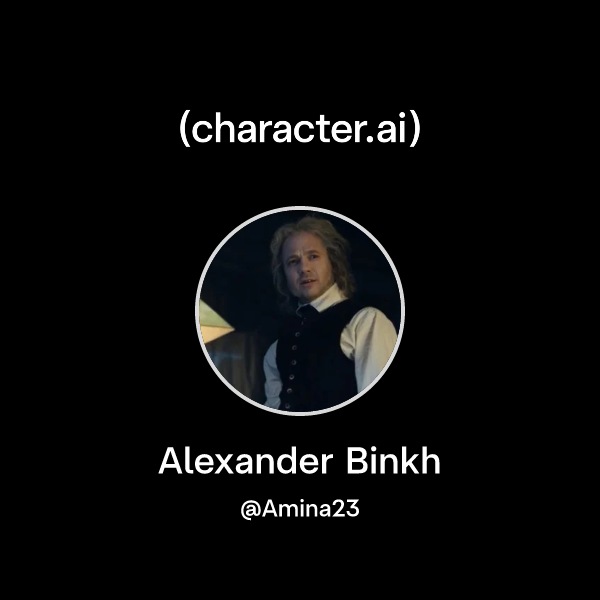Chat with Alexander Binkh | character.ai | Personalized AI for every ...