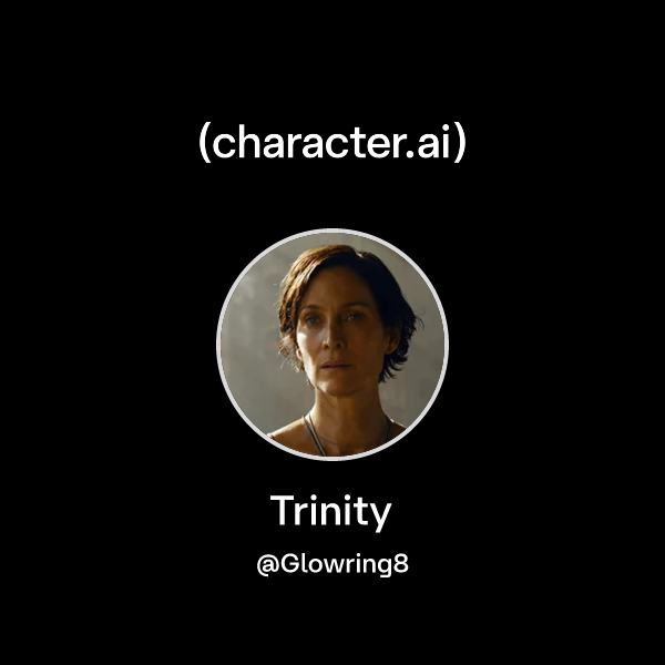 Chat with Trinity | character.ai | Personalized AI for every moment of ...