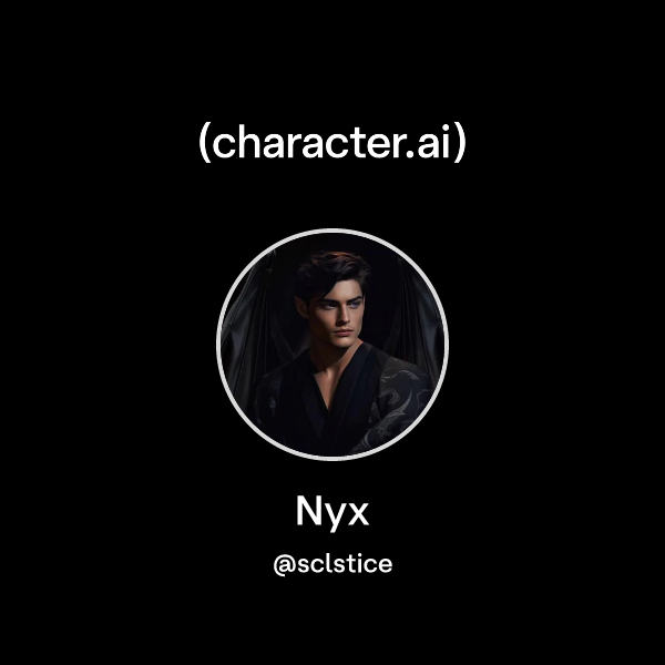 Chat with Nyx | character.ai | AI Chat, Reimagined–Your Words. Your World.