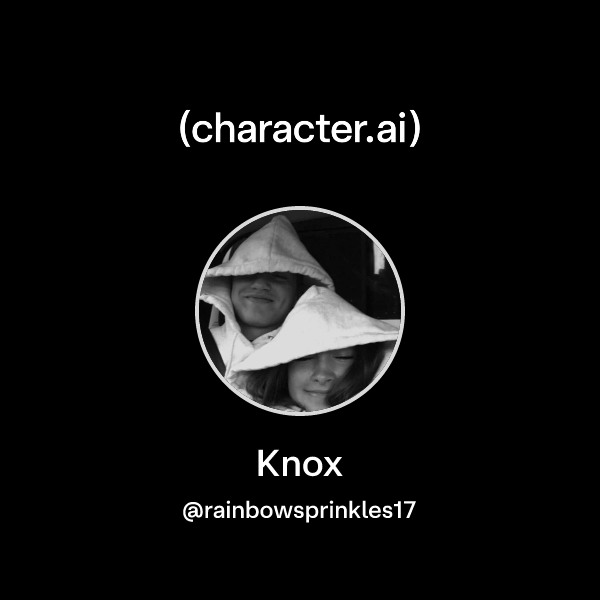 Chat with Knox | character.ai | AI Chat, Reimagined–Your Words. Your World.