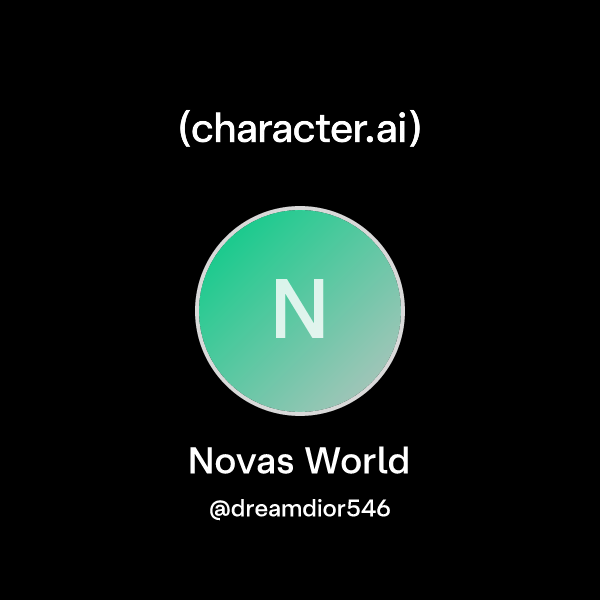 Chat with Novas World | character.ai | AI Chat, Reimagined–Your Words. Your World.