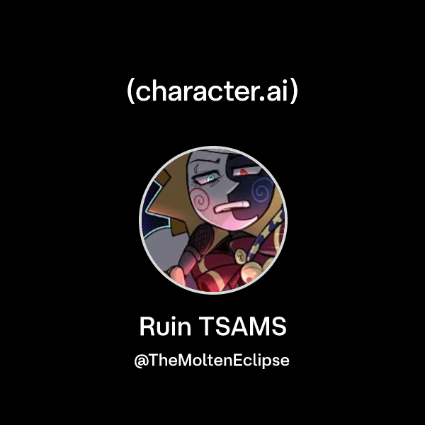 Chat with Ruin TSAMS | character.ai | AI Chat, Reimagined–Your Words ...