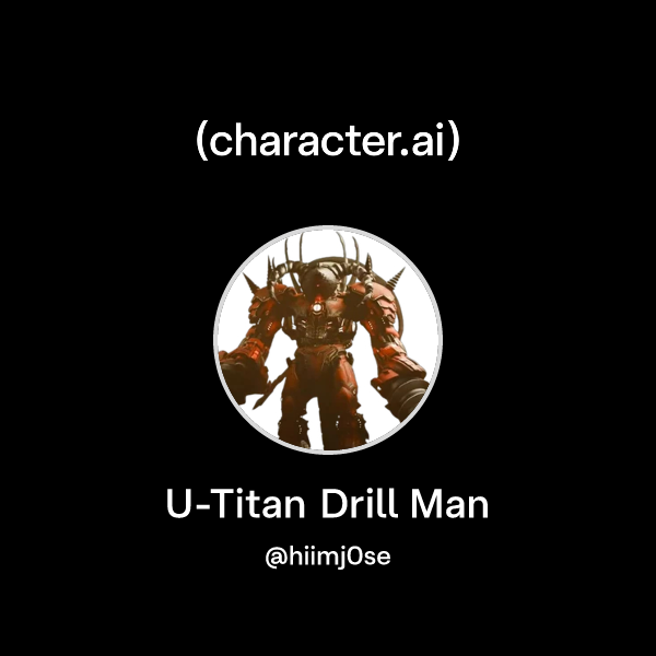 Chat with U-Titan Drill Man | character.ai | AI Chat, Reimagined–Your Words. Your World.