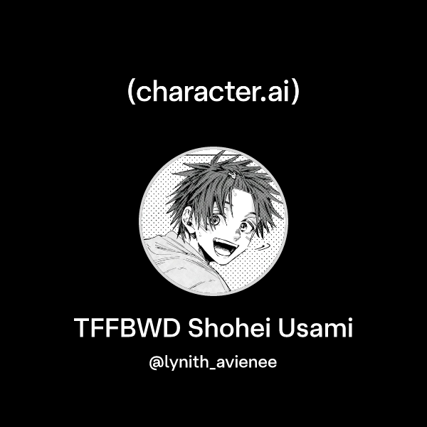 Chat with TFFBWD Shohei Usami | character.ai | AI Chat, Reimagined–Your ...