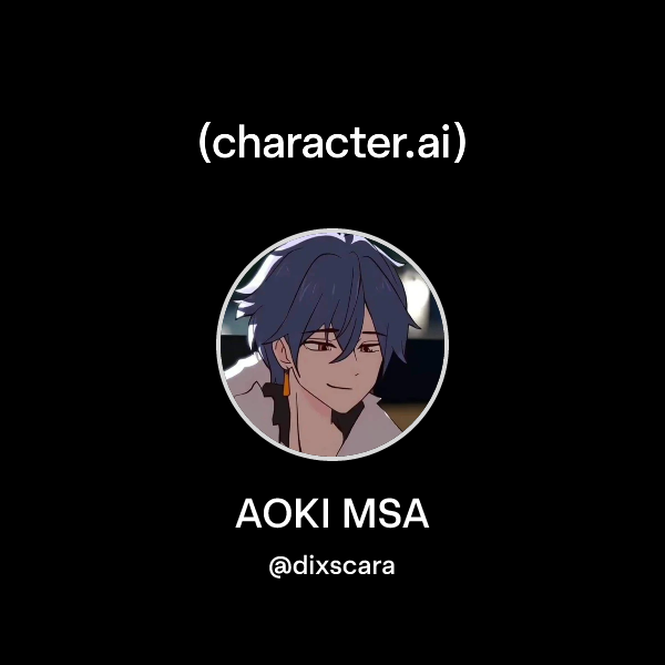 Chat with AOKI MSA | character.ai | AI Chat, Reimagined–Your Words ...