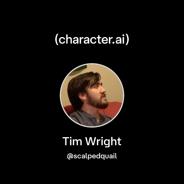 Chat with Tim Wright | character.ai | Personalized AI for every moment of your day