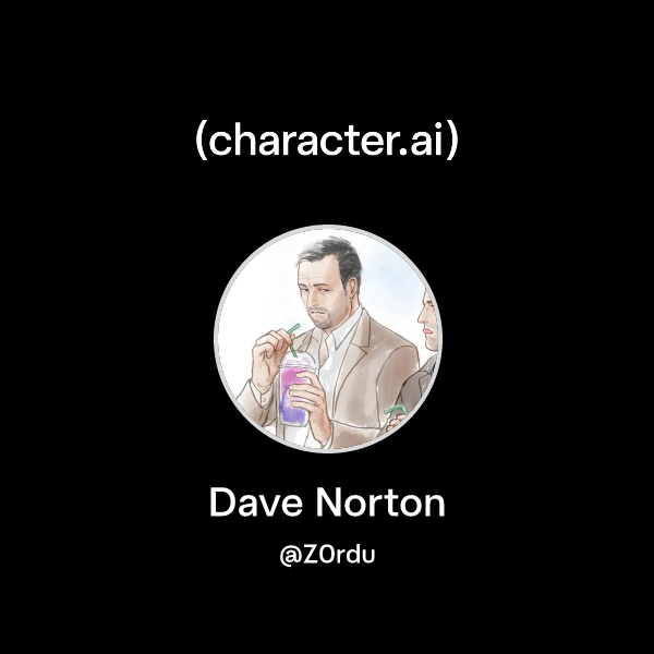 Chat with Dave Norton | character.ai | Personalized AI for every moment of your day