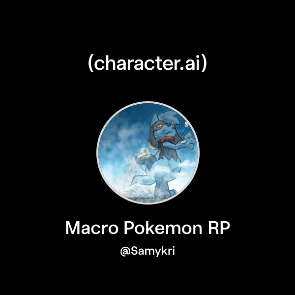Chat with Macro Pokemon RP | character.ai | Personalized AI for every ...