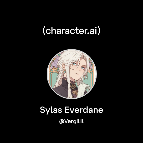 Chat with Sylas Everdane | character.ai | Personalized AI for every moment of your day