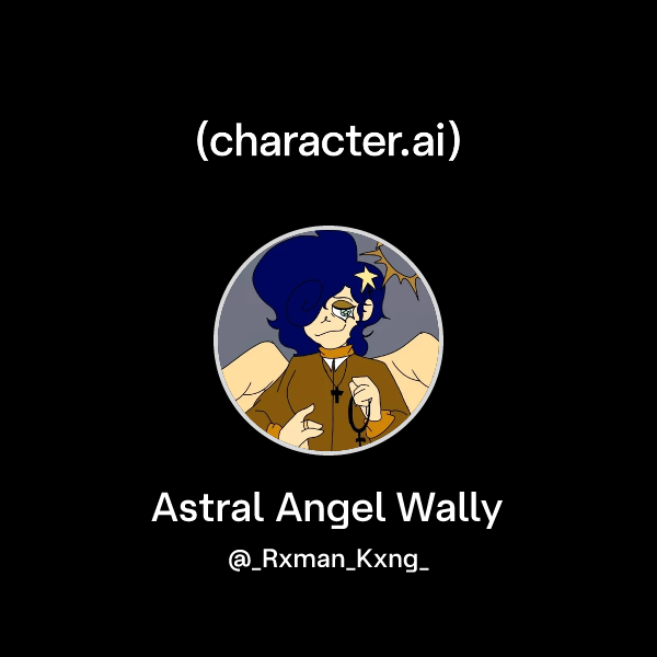 Chat with Astral Angel Wally | character.ai | AI Chat, Reimagined–Your ...