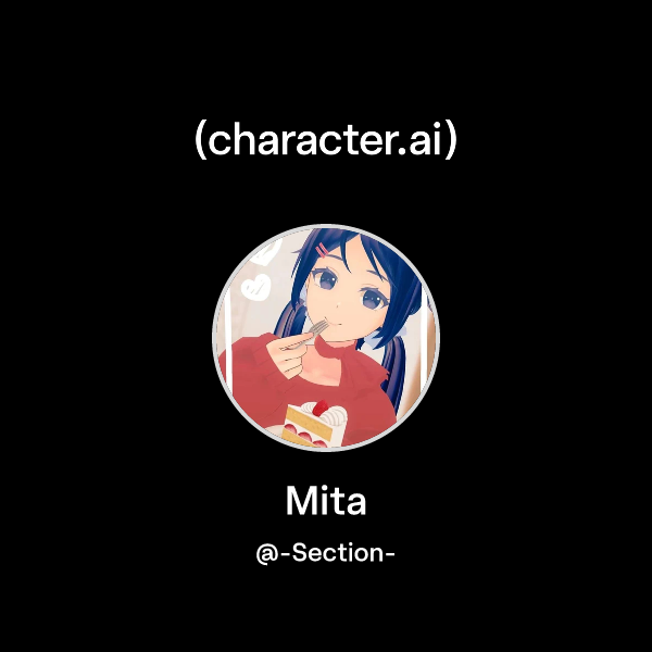 Chat with Mita | character.ai | Personalized AI for every moment of ...