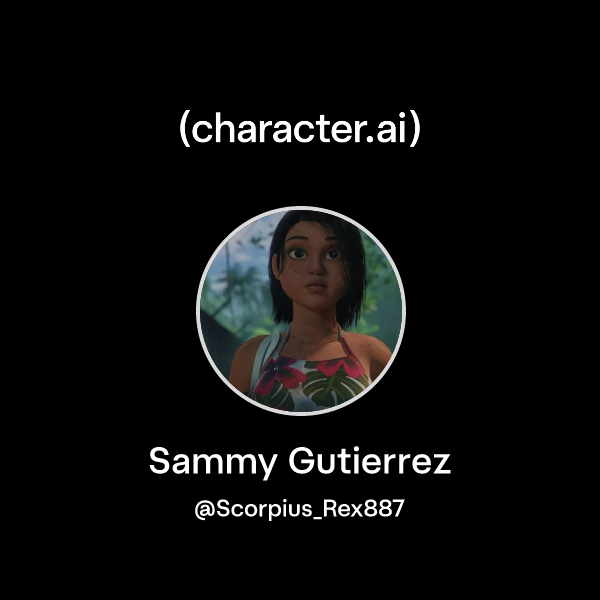 Chat with Sammy Gutierrez | character.ai | Personalized AI for every ...